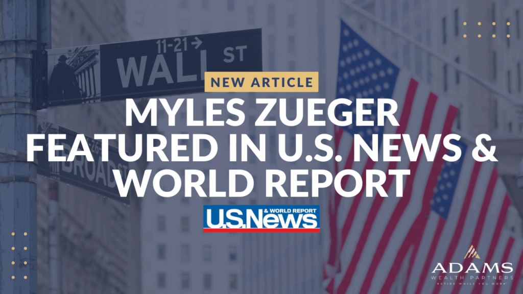 Myles Zueger Featured in U.S. News & World Report - David Adams Wealth ...